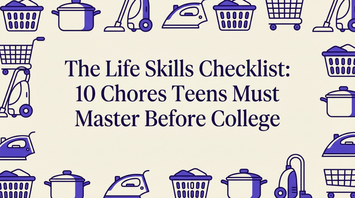 Life Skills Checklist for Teens: 10 Chores for College